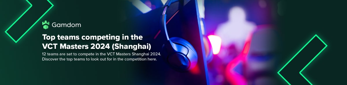 VCT Masters Shanghai: Who will come out on top?