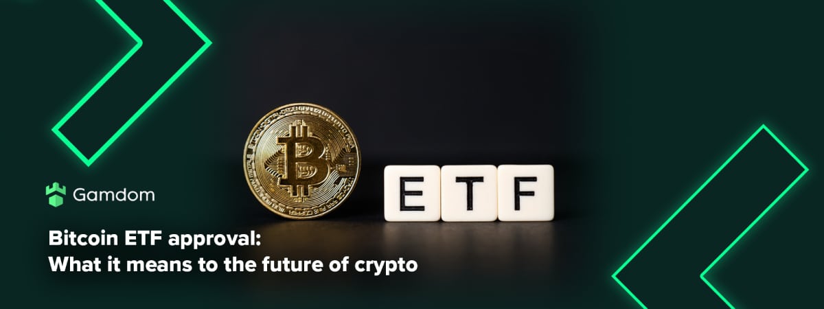 Gamdom: What to expect now that SEC approved Bitcoin ETFs